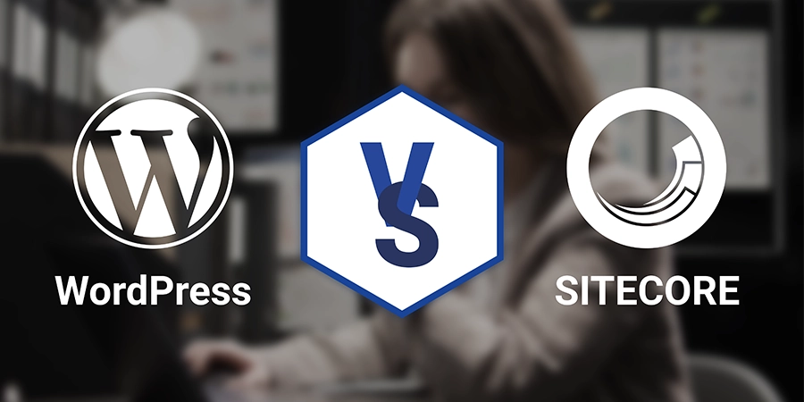 Sitecore vs. WordPress: Key Factors for Choosing the Right CMS | Softwarium
